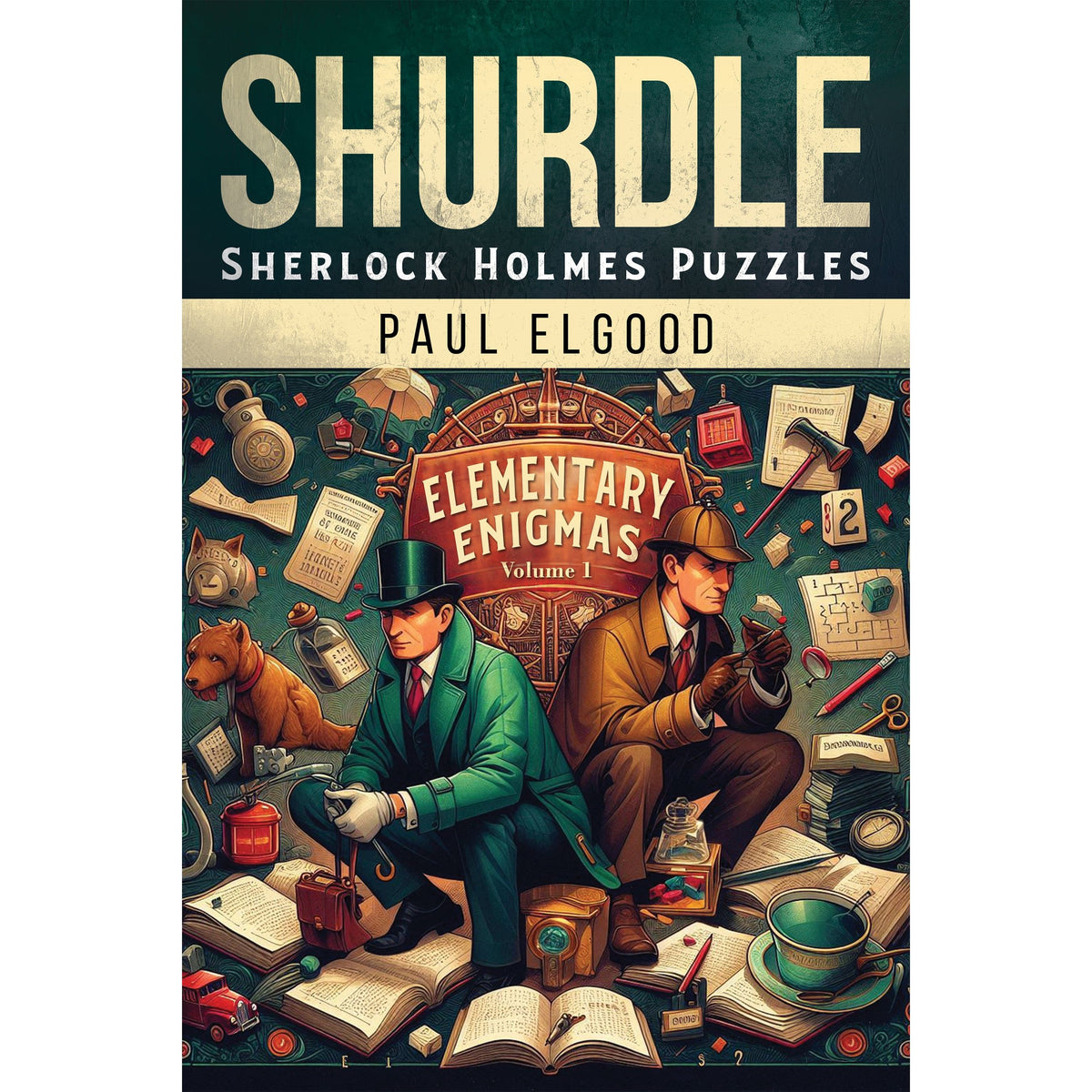 SHURDLE - Volume 1 - Elementary Enigmas: Sherlock Holmes Puzzles ...